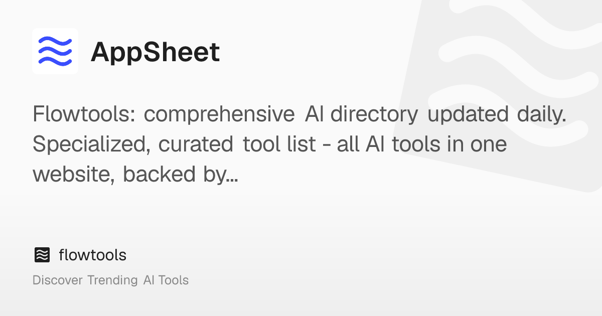 AppSheet: Supercharge your work with no-code | flowtools