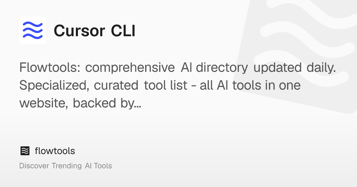 Cursor CLI: Built to help you ship, right from your terminal | flowtools