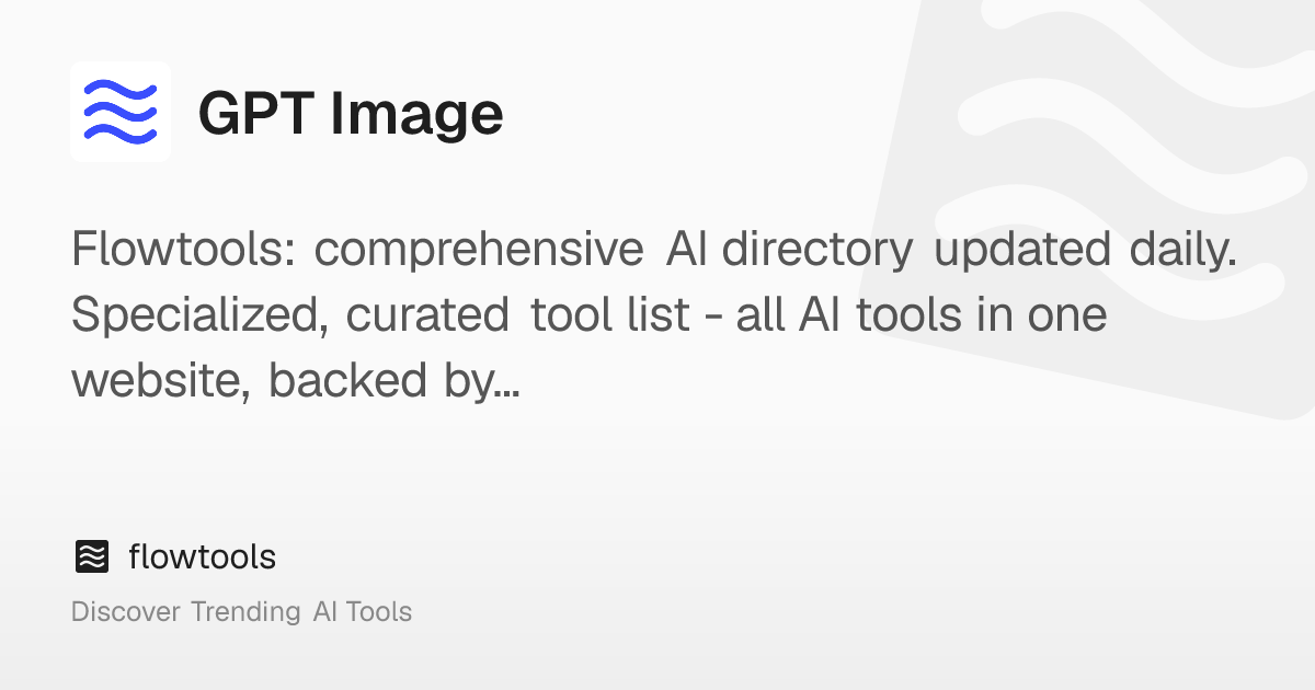 GPT Image: State-of-the-art image generation model | flowtools