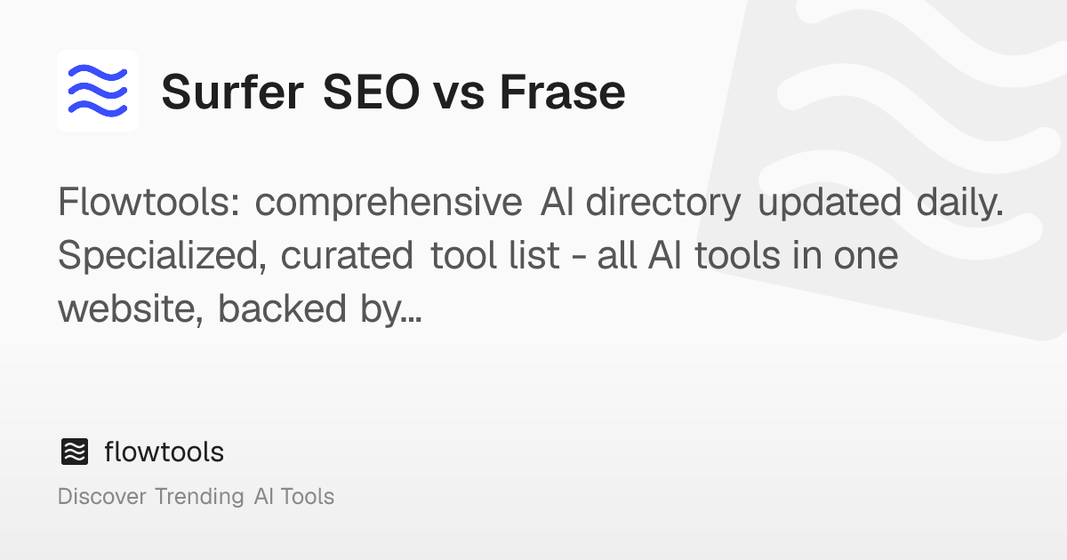 Surfer SEO vs Frase | flowtools